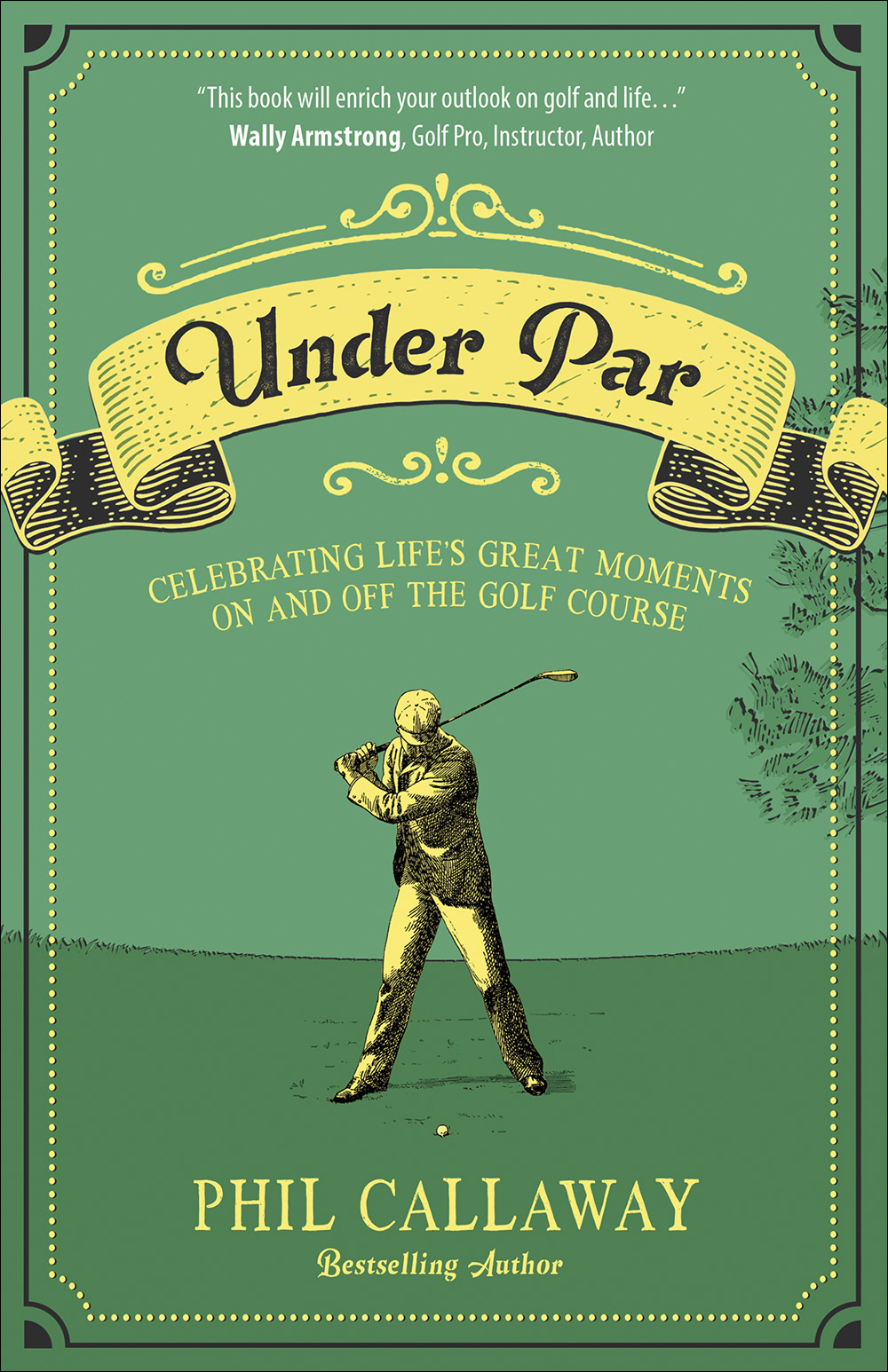 Under Par: Celebrating Life's Great Moments On and Off the Golf Course ...