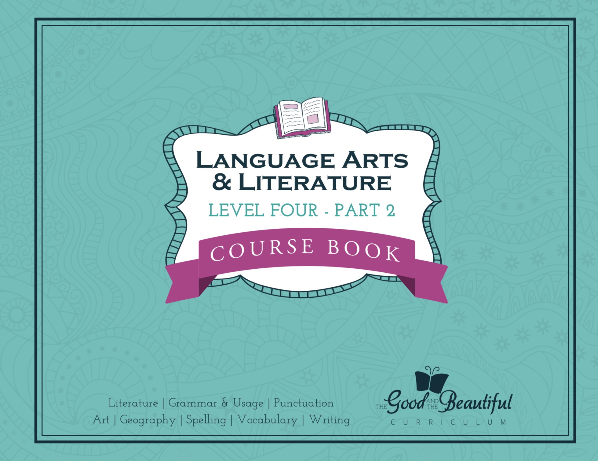 The Good and the Beautiful Language Arts & Literature Level Four - Part ...