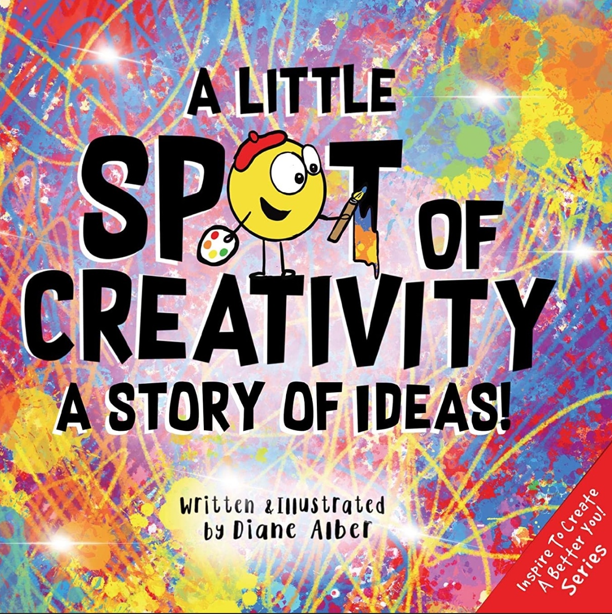 A Little SPOT of Creativity: A Story Of Ideas! by Diane Alber | Goodreads