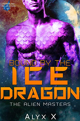 Bound by the Ice Dragon (Alien Masters #1) by Alyx X. | Goodreads