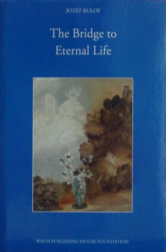 The Bridge to Eternal Life by Jozef Rulof | Goodreads
