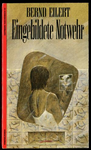 Eingebildete Notwehr by Bernd Eilert | Goodreads