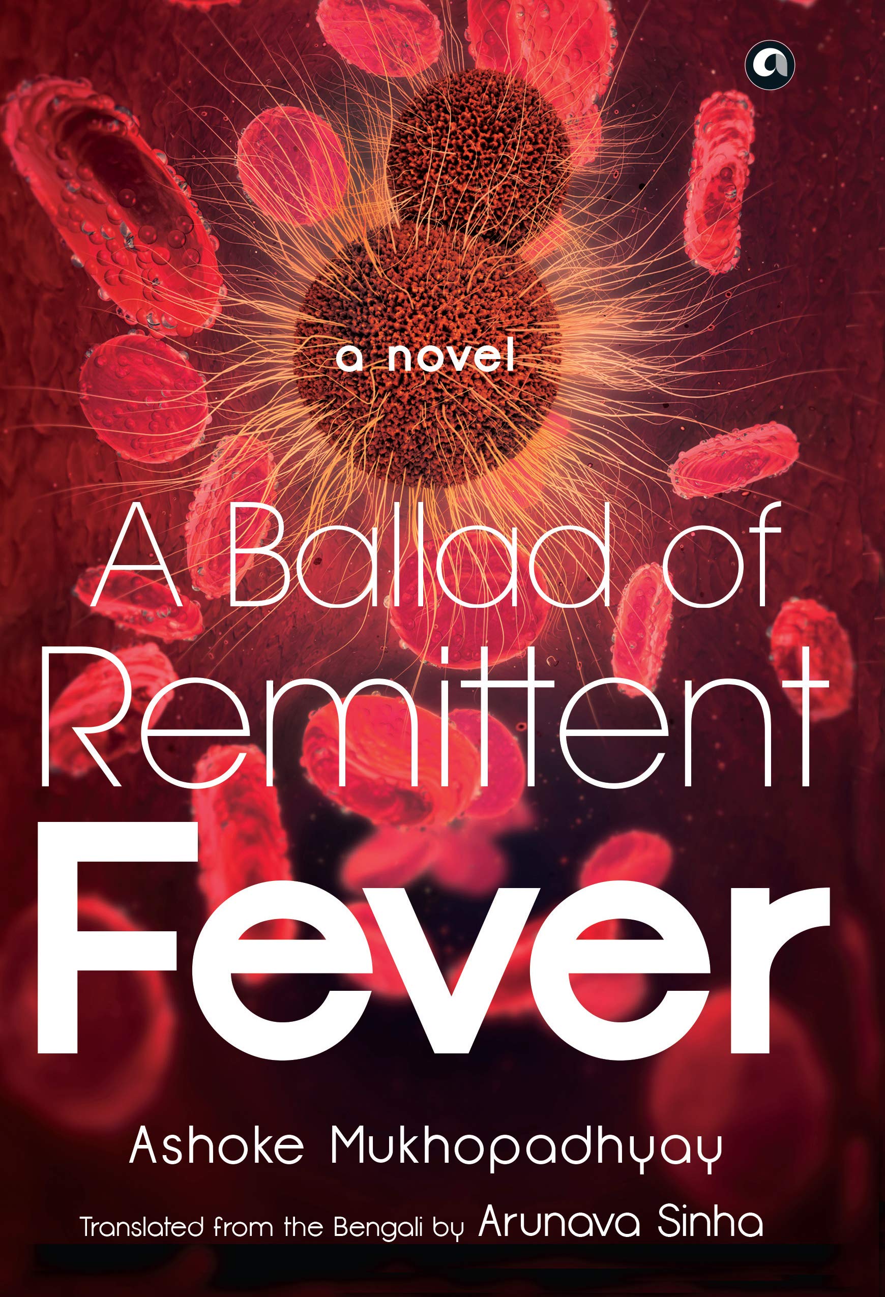A Ballad of Remittent Fever by Ashoke Mukhopadhyay | Goodreads