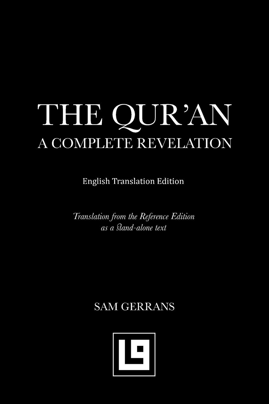 The Qur'an: A Complete Revelation by Sam Gerrans | Goodreads