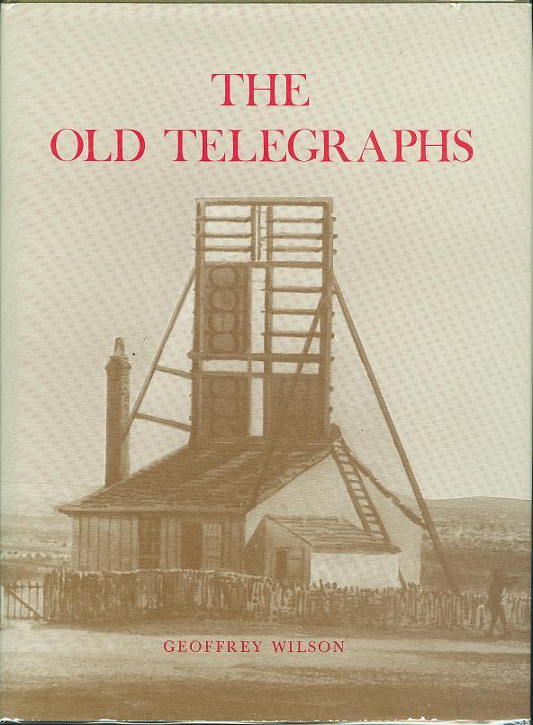 The Old Telegraphs by Geoffrey B. Wilson | Goodreads