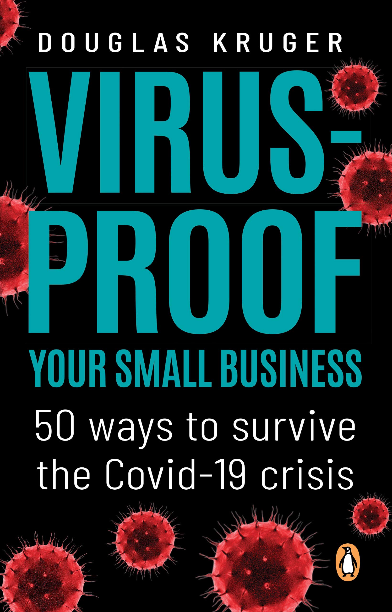 Virus-Proof Your Small Business: 50 Ways to Survive the Covid-19 Crisis ...