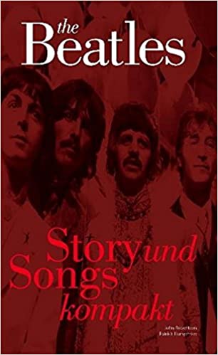 The Beatles - Story und Songs kompakt by Patrick Humphries | Goodreads