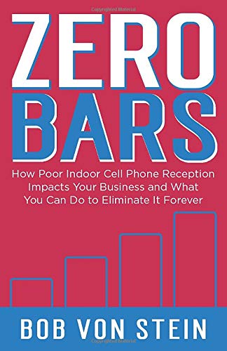 Zero Bars: How Poor Indoor Cell Phone Reception Impacts Your Business ...