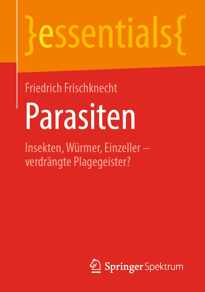 Parasiten: Insekten, Würmer, Einzeller – verdrängte Plagegeister? by ...