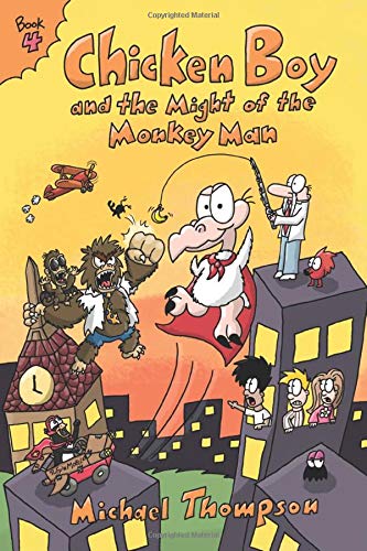 Chicken Boy and the Might of the Monkey Man by Michael Thompson | Goodreads