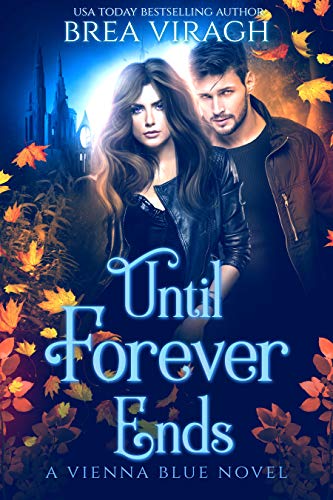 Until Forever Ends (Vienna Blue, #2) by Brea Viragh | Goodreads