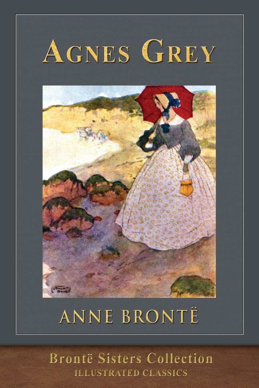 Agnes Grey (Brontë Sisters Collection): Illustrated Classics by Anne ...