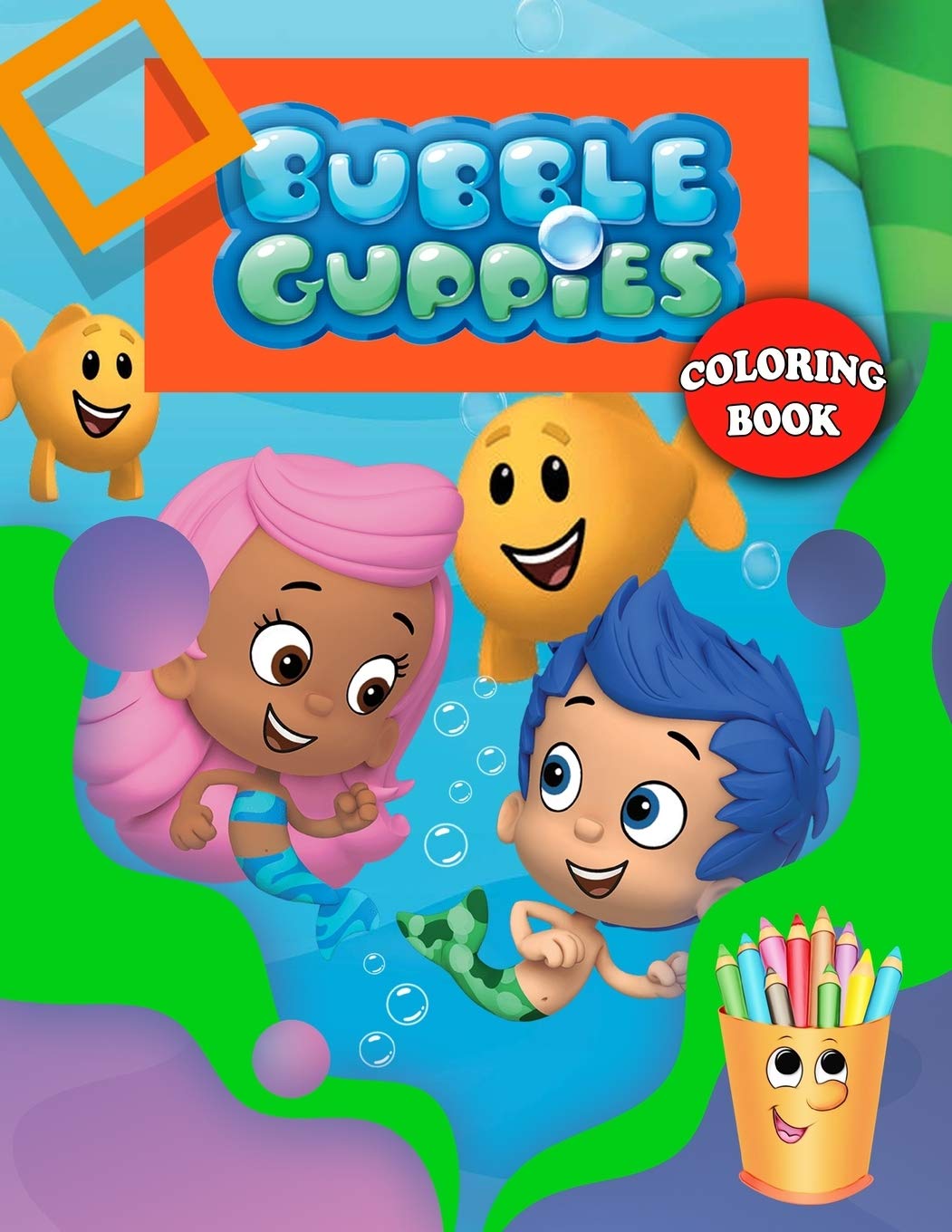 Bubble Guppies Coloring Book: Bubble Guppies Coloring Book With Super ...