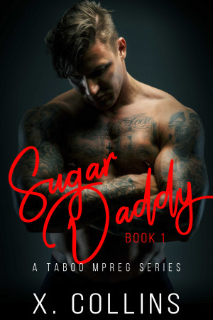 Sugar Daddy, Book 1 (Sugar Daddy #1) by X. Collins | Goodreads