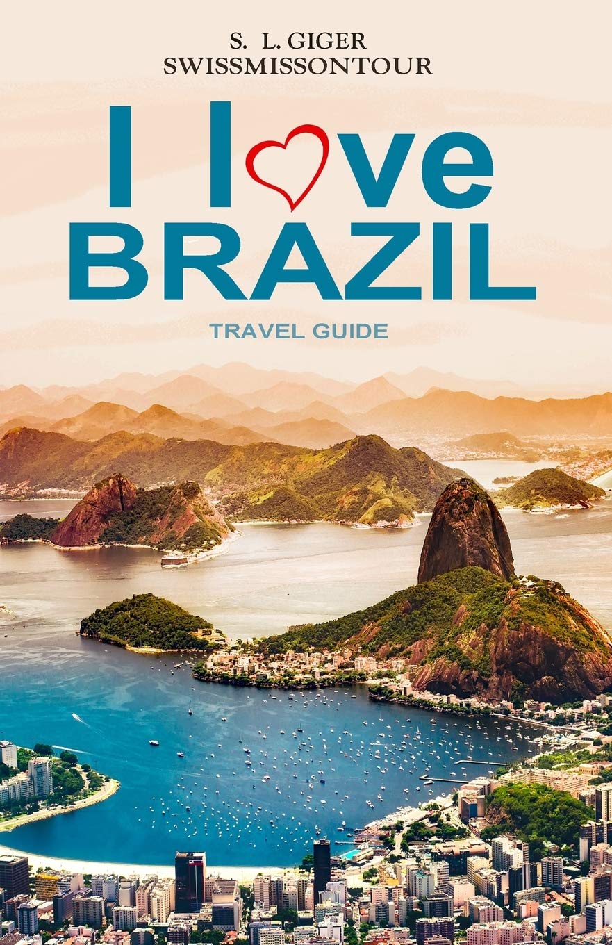 I love Brazil Travel Guide by S.L. Giger | Goodreads