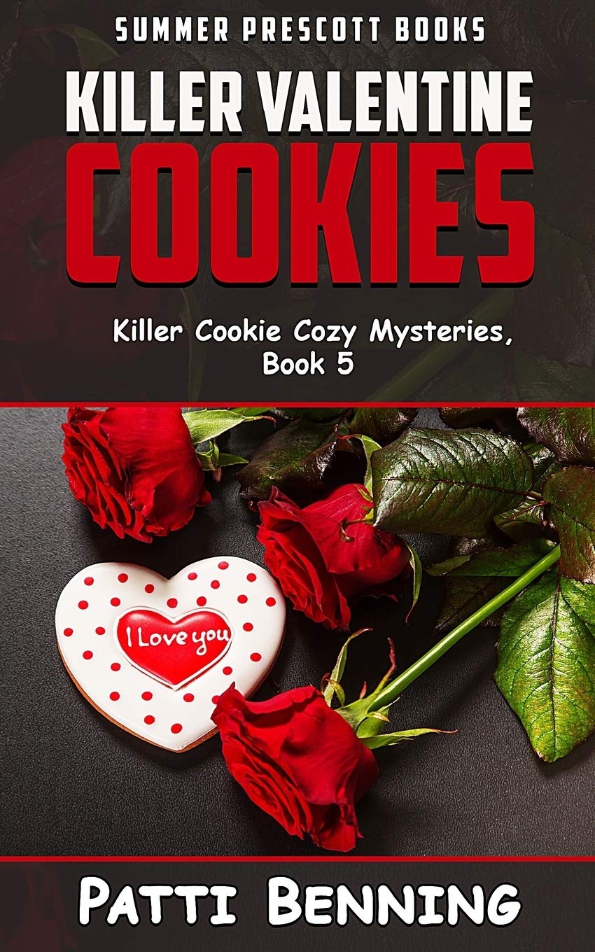 Killer Valentine Cookies by Patti Benning | Goodreads