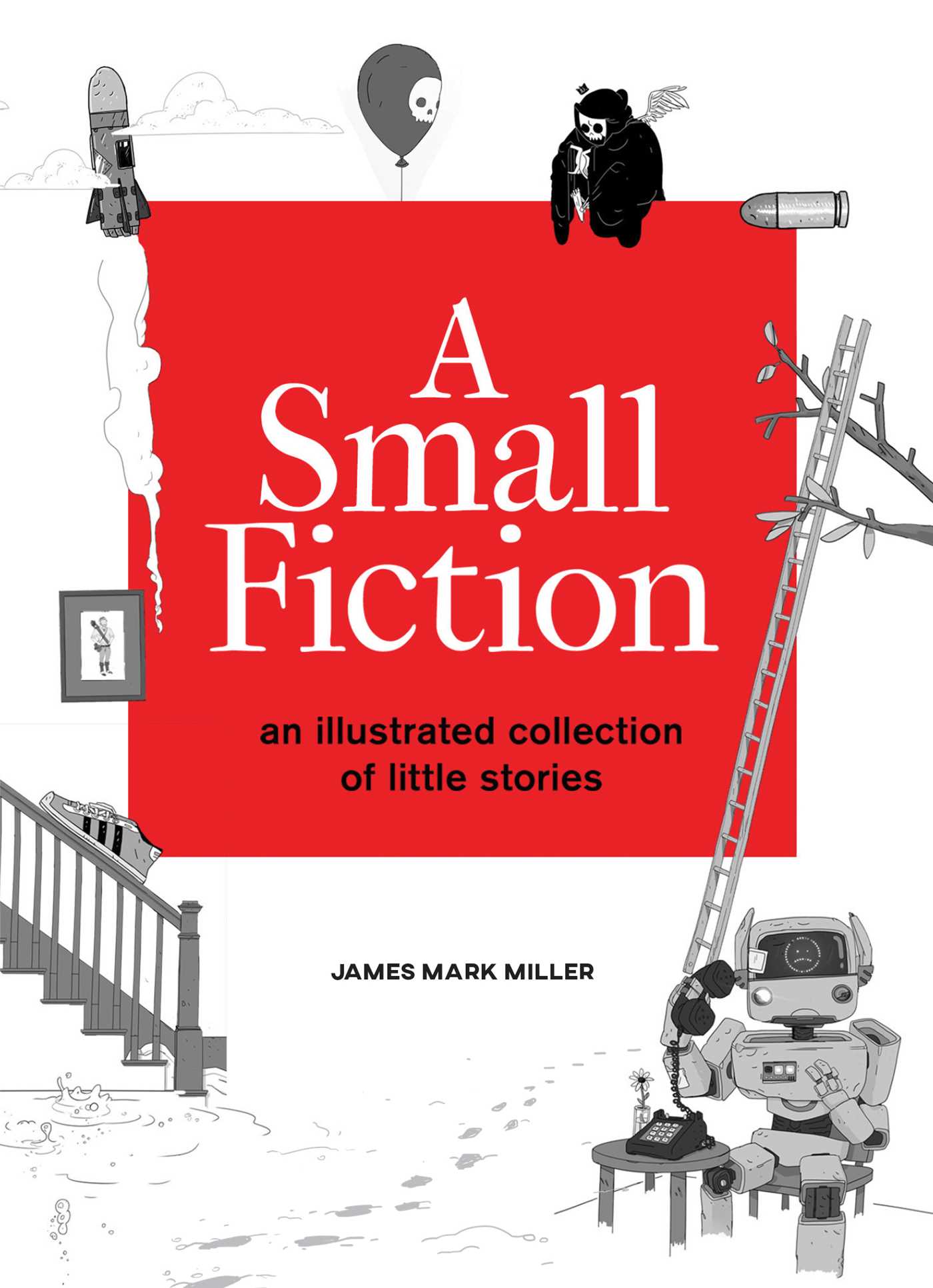 A Small Fiction by James Mark Miller | Goodreads