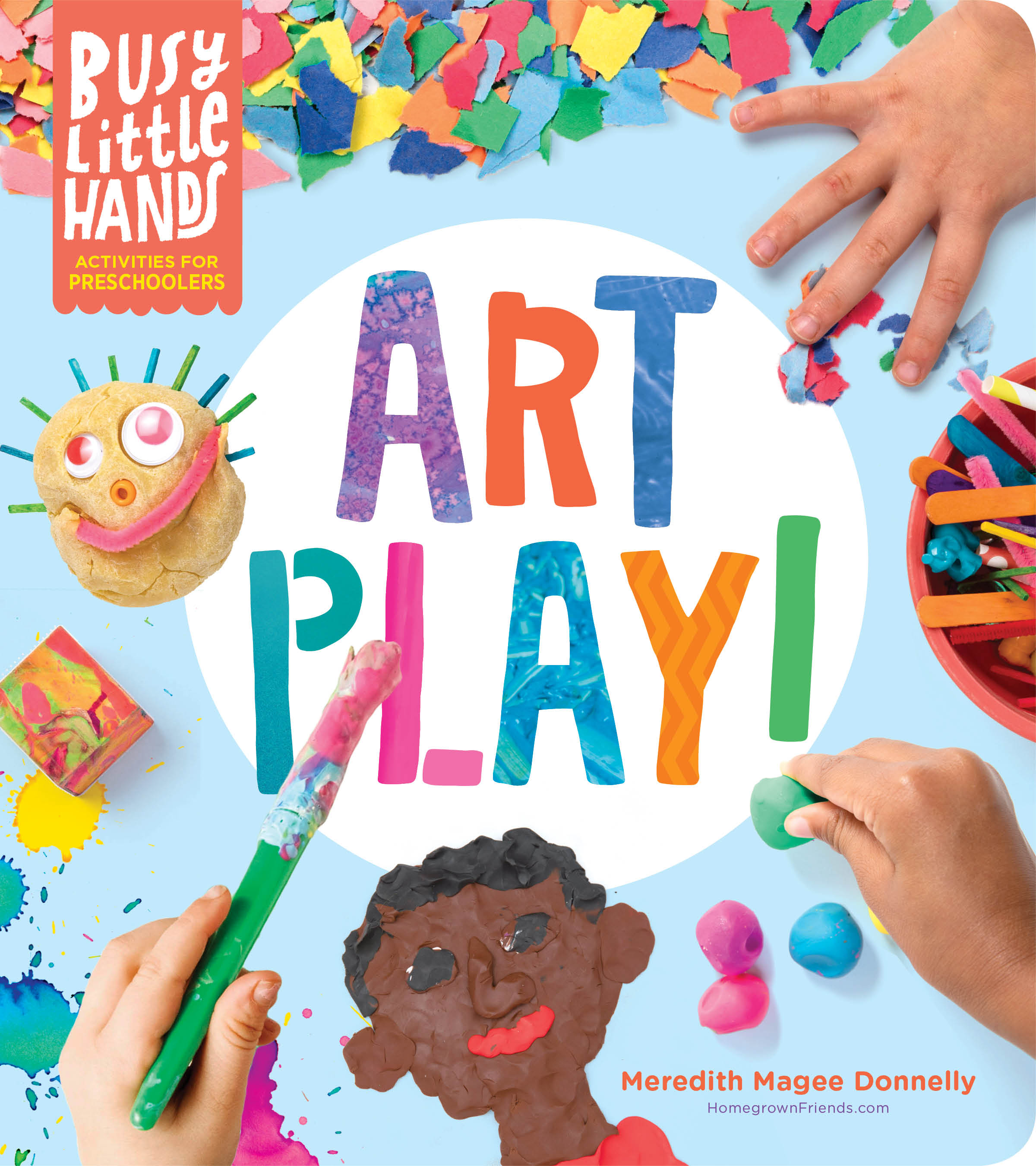 Busy Little Hands: Art Play!: Activities for Preschoolers by Meredith ...