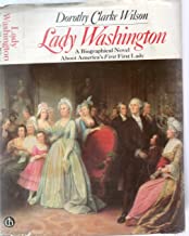 Lady Washington: A Biographical Novel about America's First First Lady ...