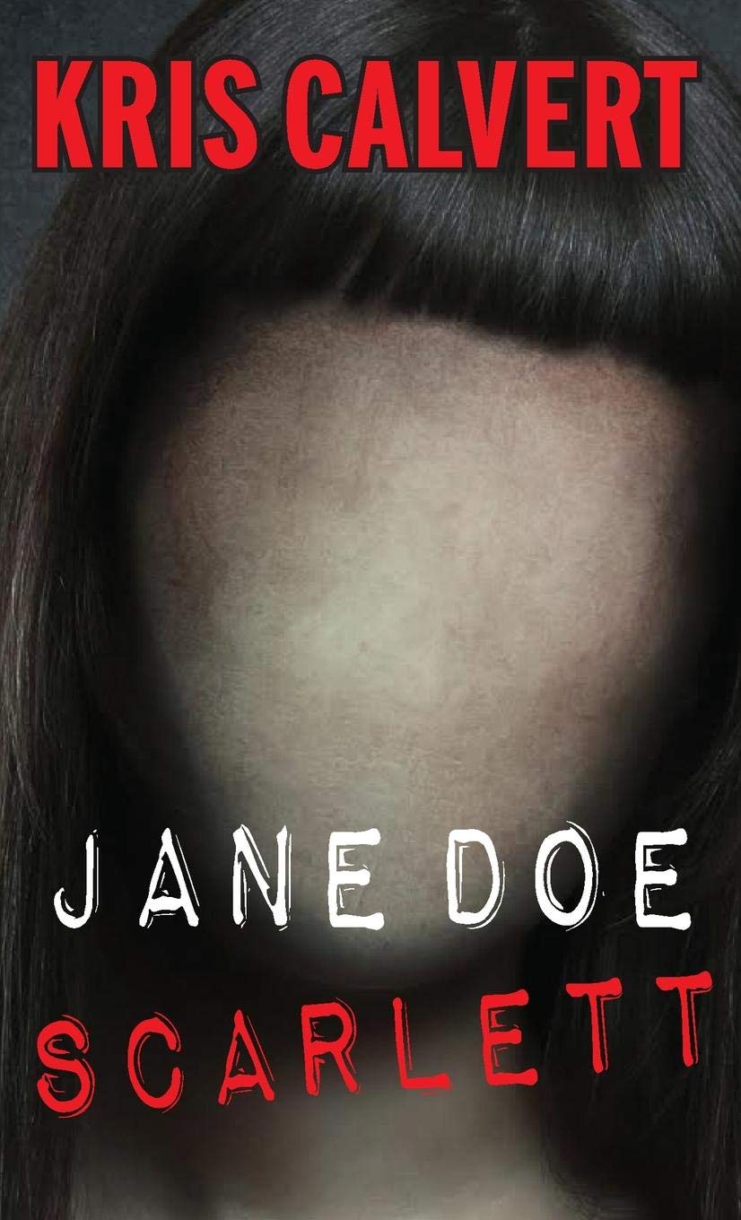 Jane Doe: Scarlett (Jane Doe Books) by Kris Calvert | Goodreads