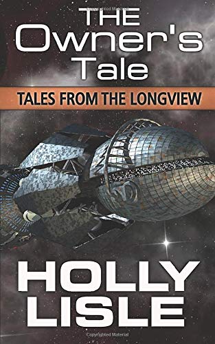 The Owner's Tale (Tales from The Longview) by Holly Lisle | Goodreads