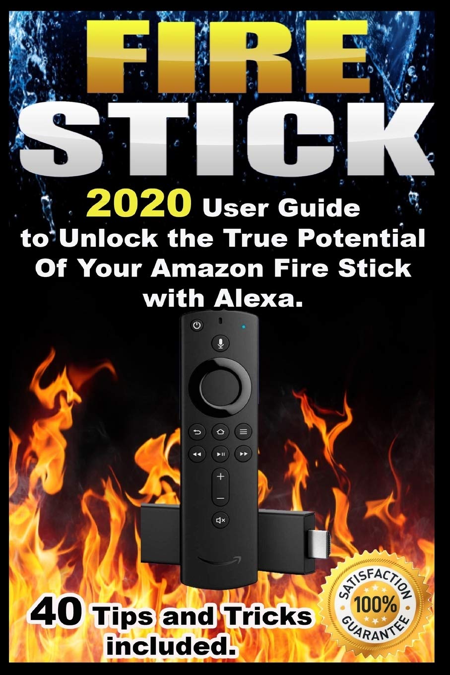 Fire Stick: 2020 User Guide to Unlock the True Potential Of Your Amazon ...