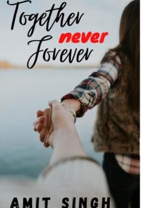 Together Never Forever by Amit Singh | Goodreads