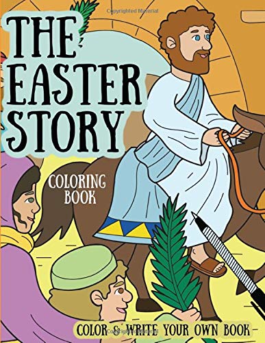 The Easter Story Coloring Book: Color & Write, Fun Creative Activity ...