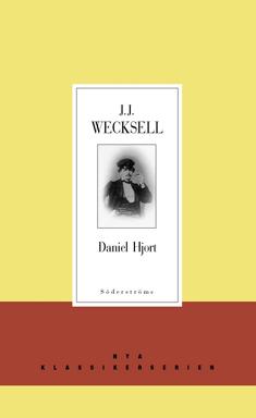 Daniel Hjort: Sorgespel I Fem Akter Med Fyra Tablåer by J.J. Wecksell | Goodreads