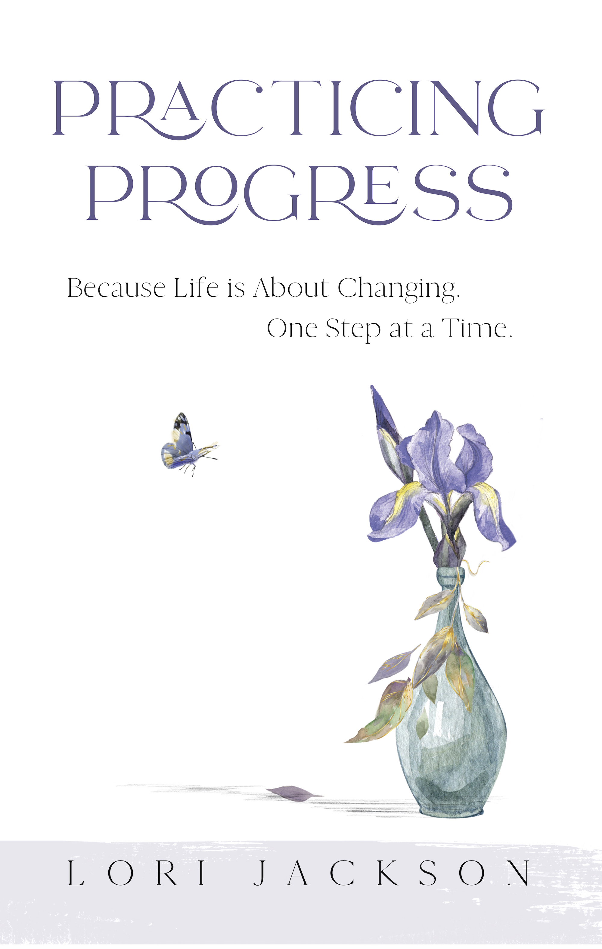 Practicing Progress: because life is about changing one step at a time ...