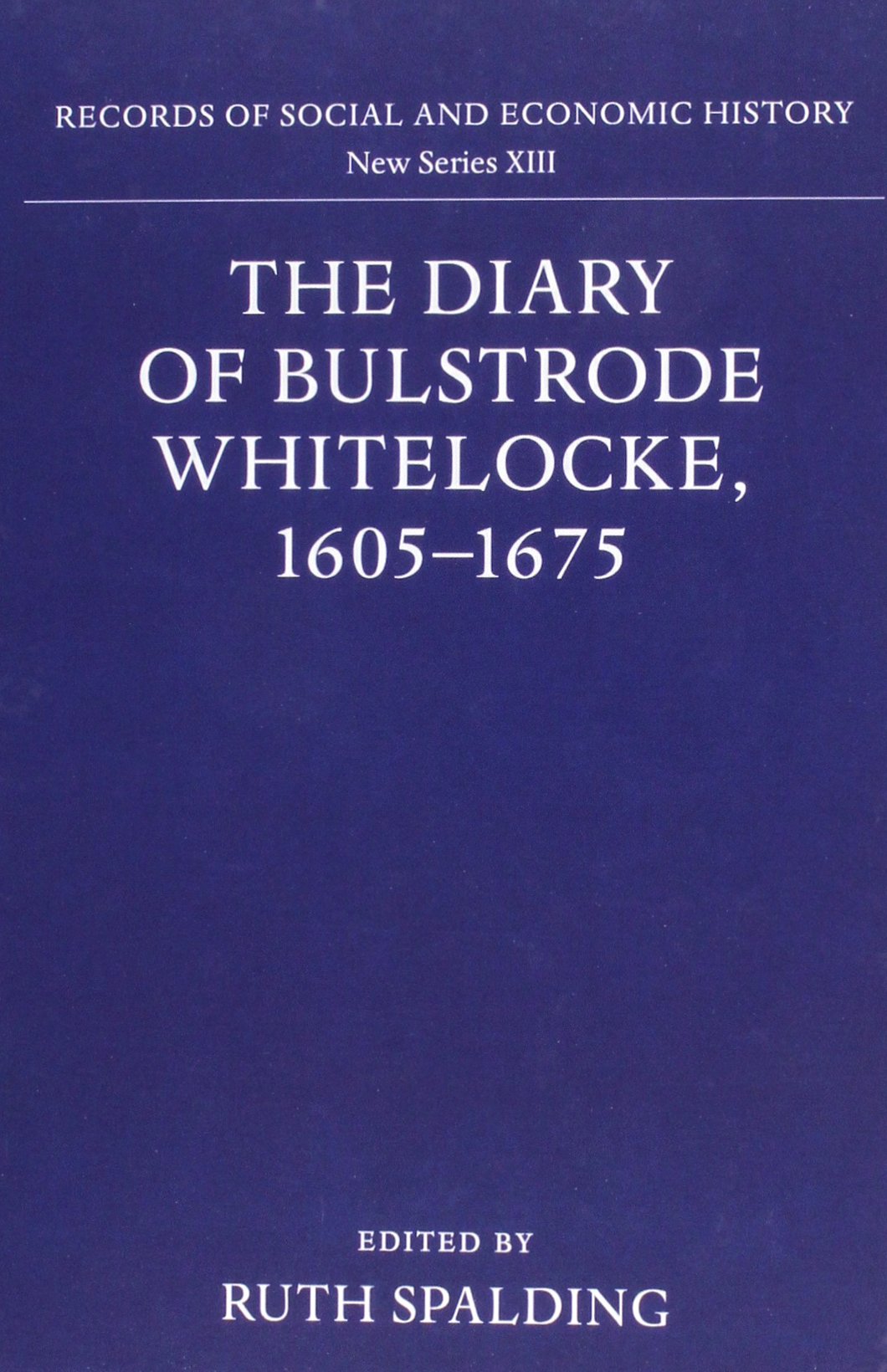 The Diary of Bulstrode Whitelocke, 1605 - 1675 by Bulstrode Whitelocke ...