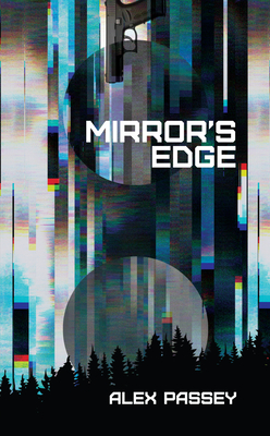 Mirror's Edge by Alex Passey | Goodreads