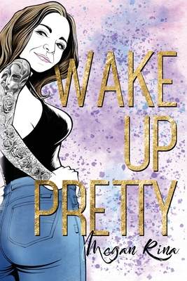 Wake Up Pretty: Rising Above Beauty Industry Drama by Megan Rina ...