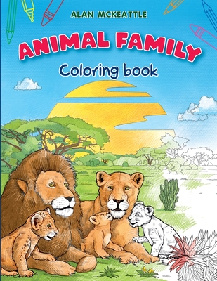 Animal Family Coloring Book: Baby Animals and Lovely Pets for Coloring ...