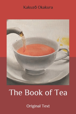 The Book of Tea: Original Text by Kakuzō Okakura | Goodreads