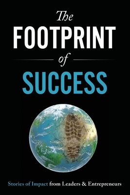 The Footprint of Success: Stories of Impact from Leaders ...