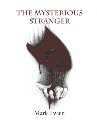 The Mysterious Stranger (Annotated) by Mark Twain | Goodreads