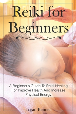 Reiki For Beginners: A Beginner's Guide To Reiki Healing For Improve ...