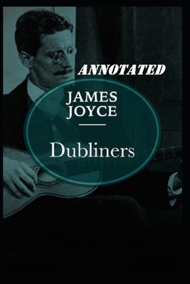 Dubliners "Annotated" by James Joyce | Goodreads