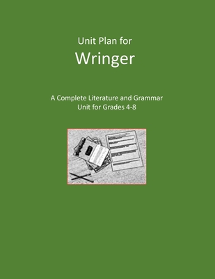 Unit Plan for Wringer: A Complete Literature and Grammar Unit by ...