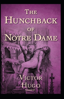 The Hunchback of Notre Dame Annotated by Victor Hugo | Goodreads