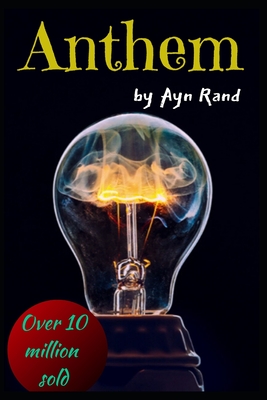 Anthem: by Ayn Rand by Ayn Rand | Goodreads