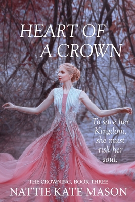 Heart of a Crown: Book 3 of The Crowning series by Nattie Kate Mason ...
