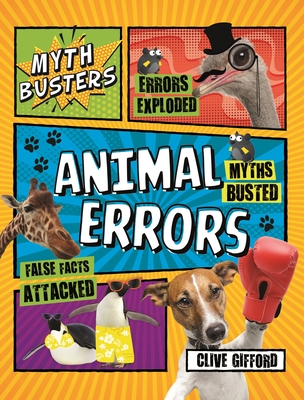 Mythbusters: Animal Errors by Clive Gifford | Goodreads