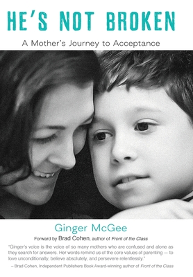 He's Not Broken: A Mother's Journey to Acceptance by Ginger Michelle ...