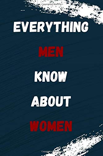 Everything Men Know About Women: Funny Book - Funny Gift For Men by ...