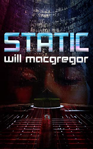 Static by Will MacGregor | Goodreads