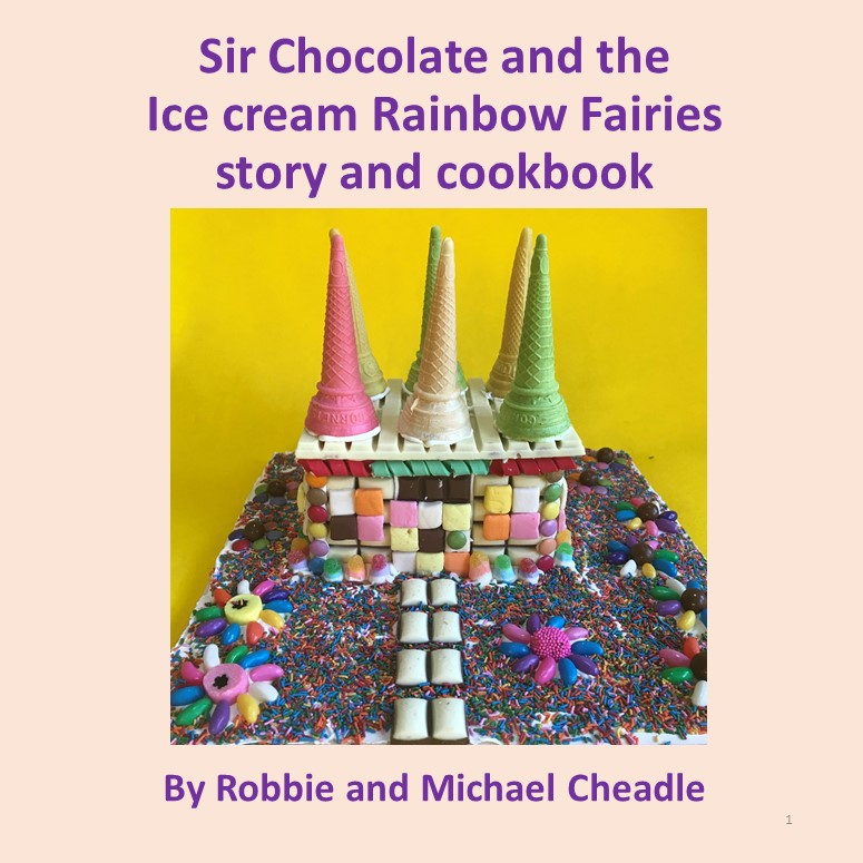 Sir Chocolate and the Ice Cream Rainbow Fairies Story and Cookbook by ...