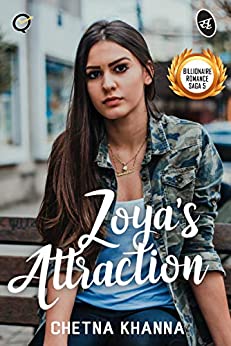 Zoya's Attraction (Billionaire Romance Saga 5) by Chetna Khanna | Goodreads