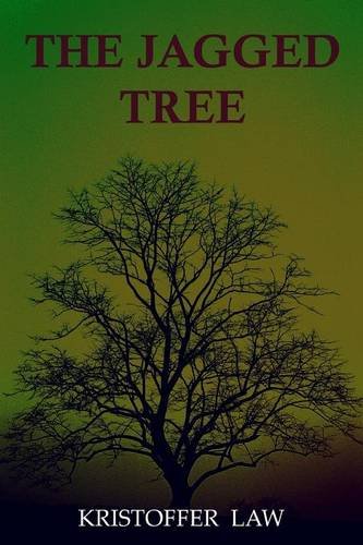 The Jagged Tree by Kristoffer Law | Goodreads